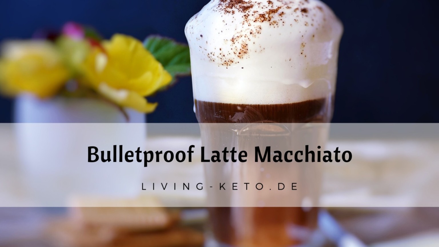 Bulletproof Latte Macchiato – Cremiger Keto-Kaffee für mehr Energie